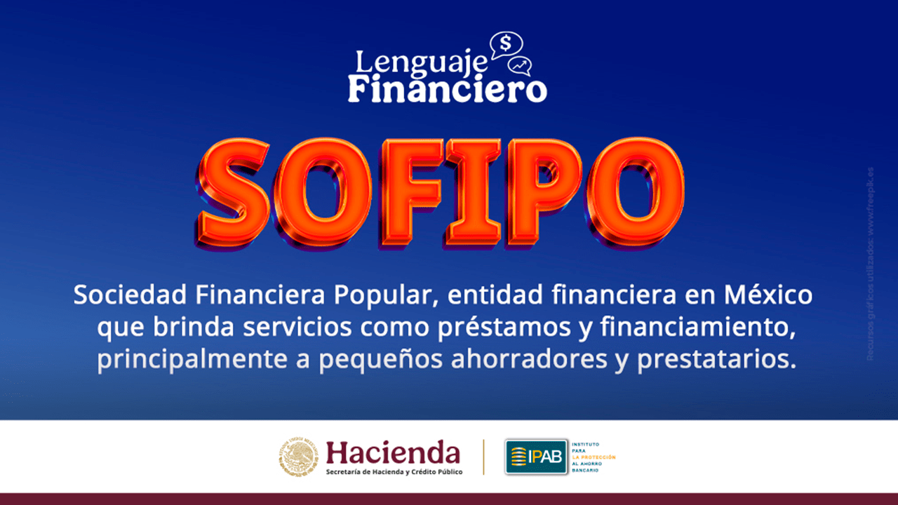¿Qué es una SOFIPO para tu estrategia financiera?: IPAB - NRT México